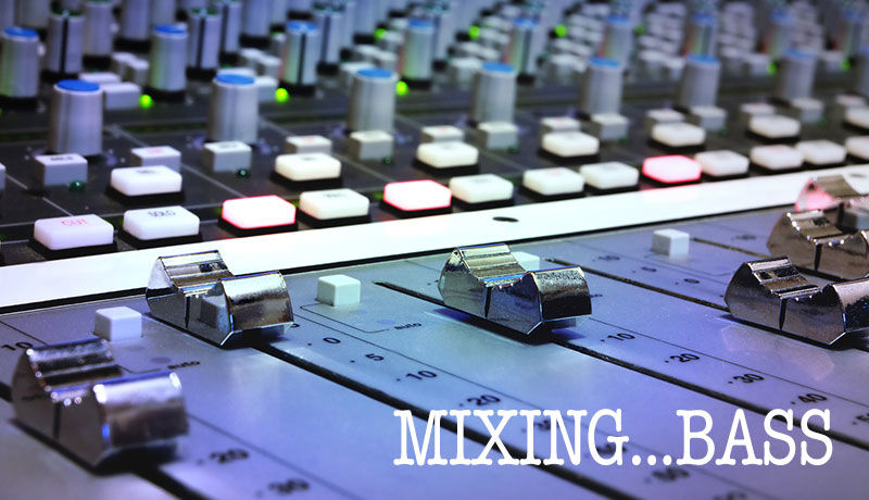 Tutorial 3 - Creating a Bass Processor / Mixing - Mixing Bass