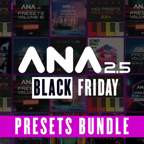 ANA 2.5 Black Friday 22 Preset Bundle | Sounds